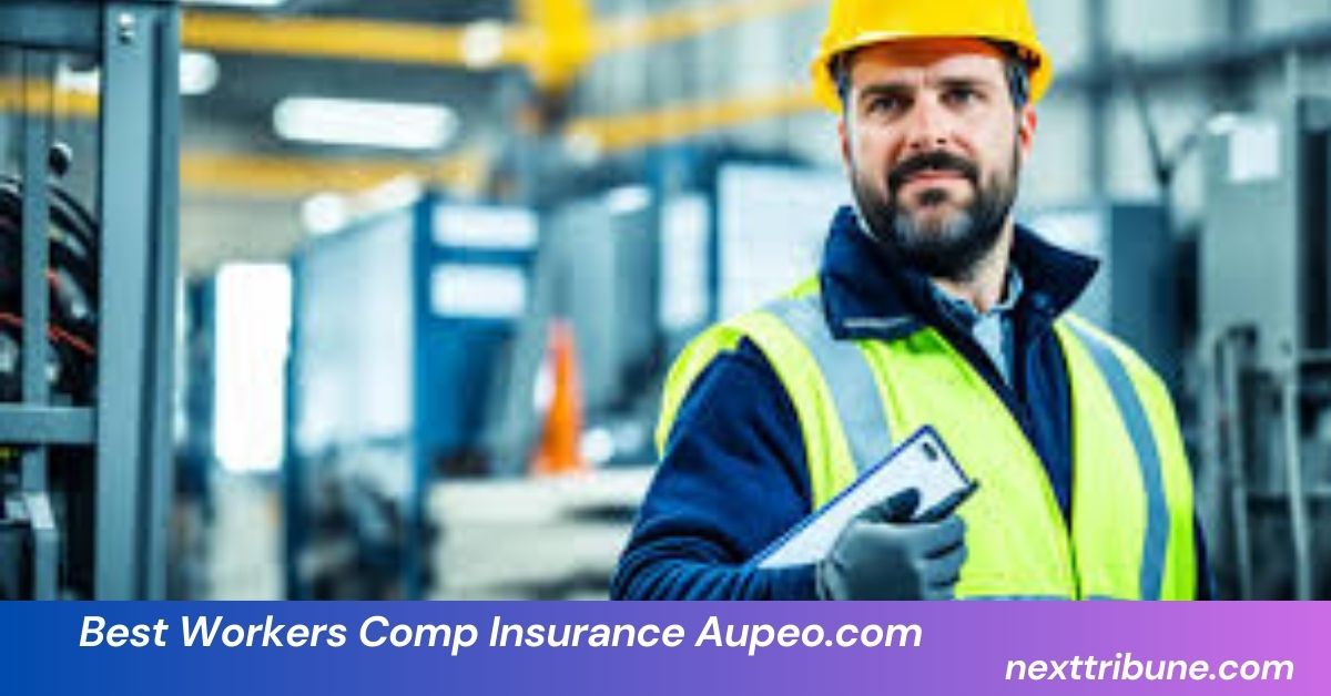 Best Workers Comp Insurance Aupeo.com: A Complete Guide - Next Tribune